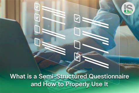 Semi Structured Questionnaire How To Use It Properly