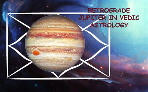 Retrograde Jupiter In Vedic Astrology