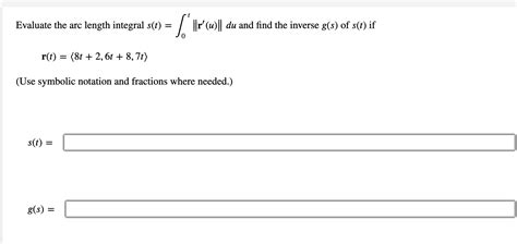 Solved Evaluate The Arc Length Integral St∫0t∥r′u∥du
