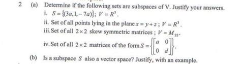 Solved A Determine If The Following Sets Are Subspaces Of