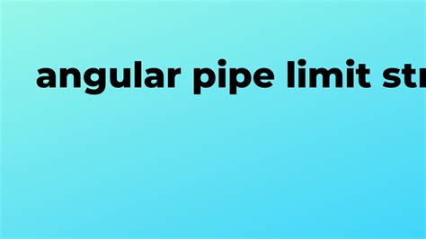 Solved Pipe Limit String Length In Angular Sourcetrail