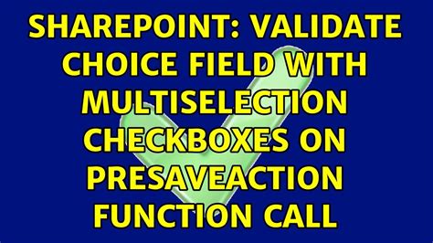 Sharepoint Validate Choice Field With Multiselection Checkboxes On