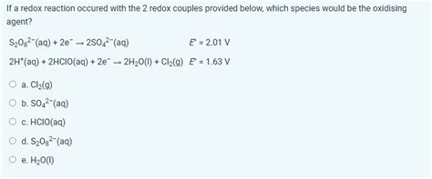 Solved If A Redox Reaction Occured With The Redox Couples Chegg Com