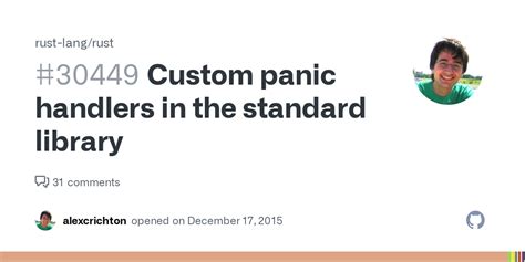 Custom Panic Handlers In The Standard Library · Issue 30449 · Rust