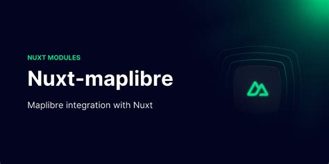 Nuxt Maplibre · Nuxt Modules