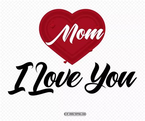 I Love You Mom Png Format High Quality Design Free Png Free Images