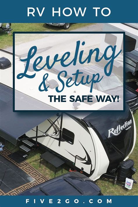 RVing Leveling And Setting Up Your RV Safely The Whole Process Of Setting Up Your RV Can