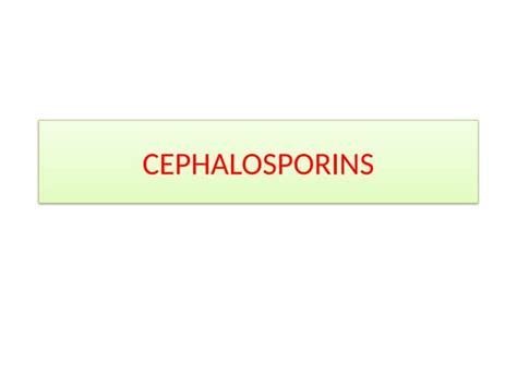 Cephalosporine Pptx Mmmmmmmmmmmmmmmmmmmmmmmmm Pptx