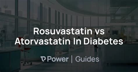 Rosuvastatin Vs Atorvastatin In Diabetes Power
