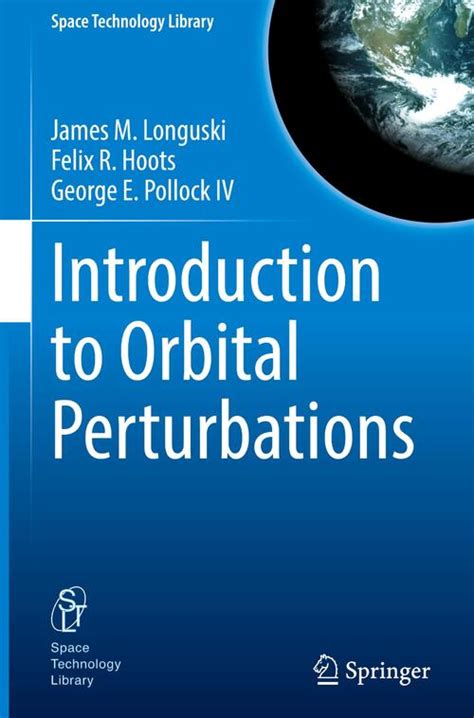Introduction To Orbital Perturbations James M Longuski Felix R