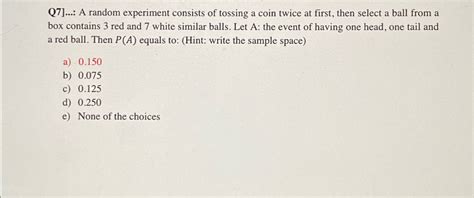 solved q7] a random experiment consists of tossing a