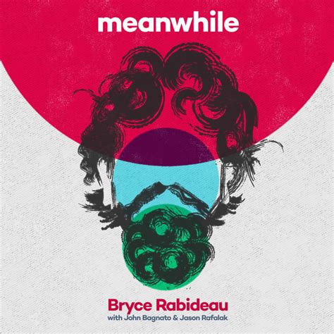 Meanwhile Bryce Rabideau