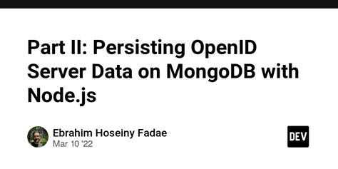 Part Ii Persisting Openid Server Data On Mongodb With Nodejs Dev