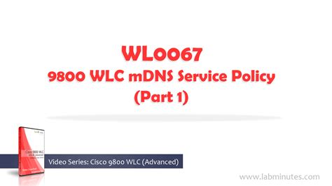 How To Configure 9800 Wlc Mdns Service Policy Part 1