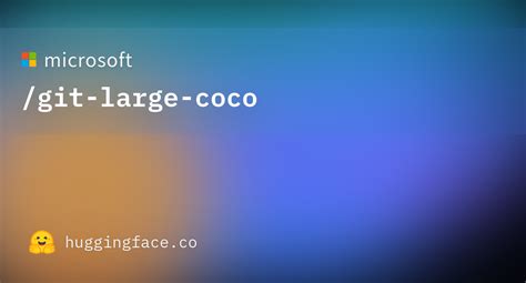 Microsoft Git Large Coco Hugging Face