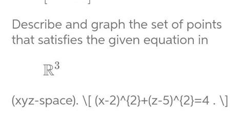 [answered] describe and graph the set of points that satisfies the kunduz
