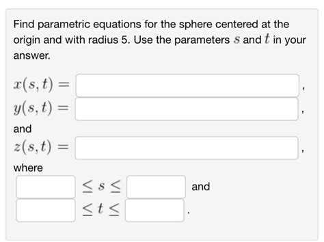 Solved Find Parametric Equations For The Sphere Centered At