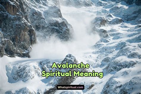 Avalanche Spiritual Meaning Powerful Signs And Symbolism What Spiritual