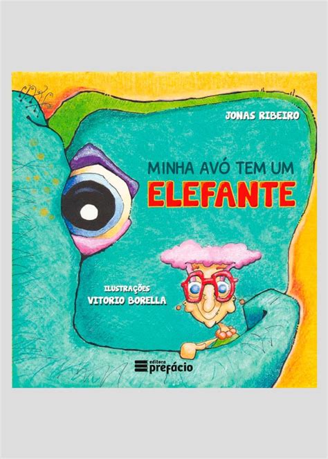 Minha Avó Tem Um Elefante Jonas Escritor
