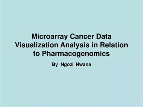 Ppt Microarray Cancer Data Visualization Analysis In Relation To