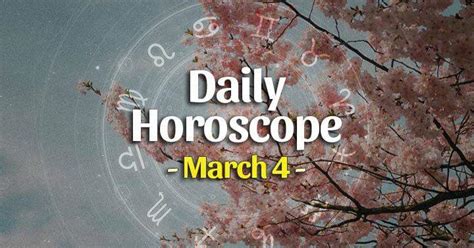 Daily Horoscope March 4 2025 Horoscopeoftoday