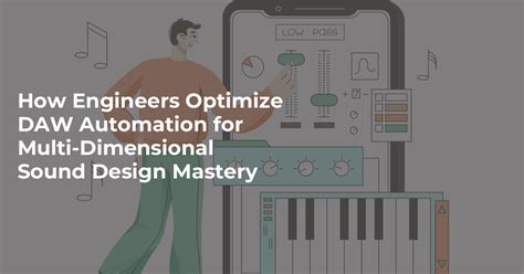 How Engineers Optimize Daw Automation For Multi Dimensional Sound