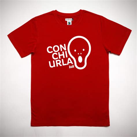 Con Chi Urla T Shirt Unisex Fairtrade