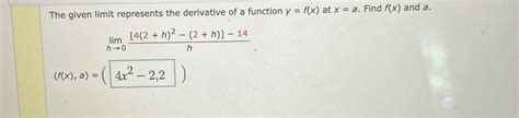 Solved The Given Limit Represents The Derivative Of A