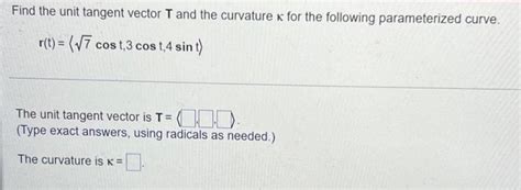 Solved Find The Unit Tangent Vector T And The Curvature κ