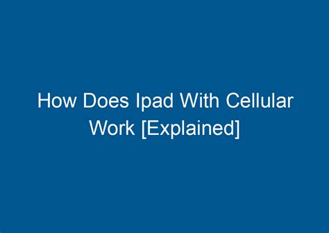 How Does Ipad With Cellular Work Explained Digitalhow