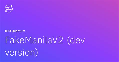 Fakemanilav2 Dev Version Ibm Quantum Documentation