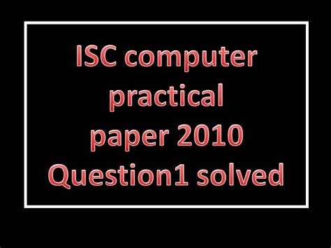 Isc Computer Practical Paper 2010 Question 1 Solved Java And Python