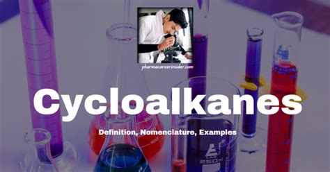 Cycloalkanes Definition Nomenclature Examples Pharmaacademias