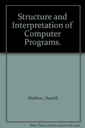 Structure And Interpretation Of Computer Programs Harold Abelson Amazon Books