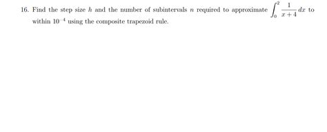 Solved 16 Find The Step Size H And The Number Of