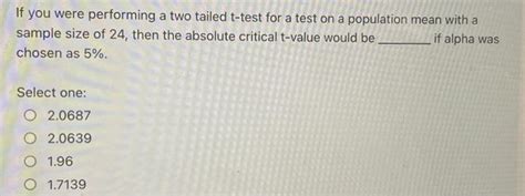 Solved If You Were Performing A Two Tailed T Test For A Test Chegg Com