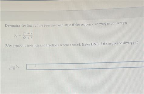 Solved Determine The Limit Of The Sequence And State If The