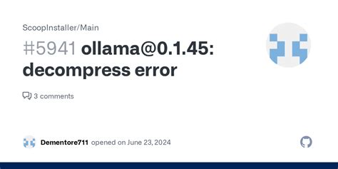 Ollama0145 Decompress Error · Issue 5941 · Scoopinstallermain · Github