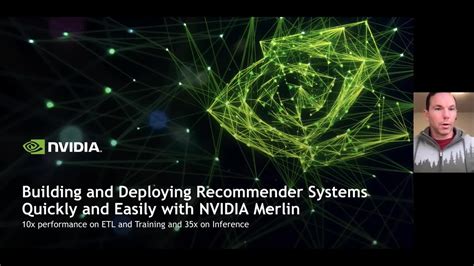 Building And Deploying Recommender Systems Quickly And Easily With Nvidia Merlin Gtc Digital