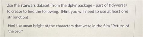 Use The Starwars Dataset From The Dplyr Package