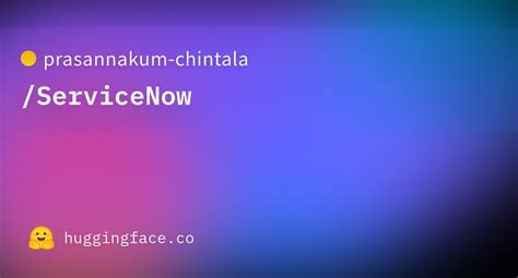 Prasannakum Chintala ServiceNow Datasets At Hugging Face