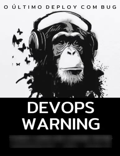 Devops Warning O Passo A Passo Para Entender Devops Parcelamento Sem Juros