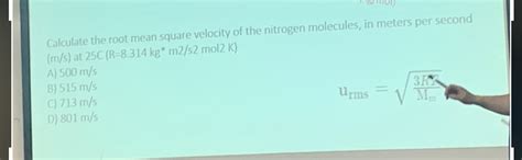 Solved Calculate The Root Mean Square Velocity Of The Chegg