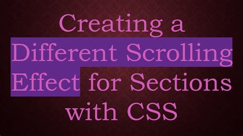 Creating A Different Scrolling Effect For Sections With Css Youtube