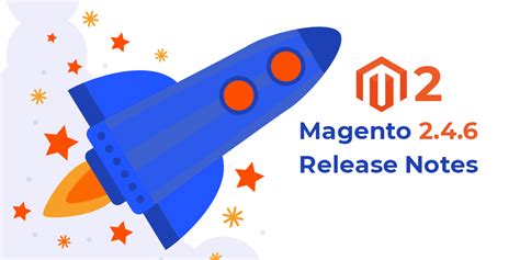 Magento 2 4 6 Latest Updates HIgjhlights Key Features
