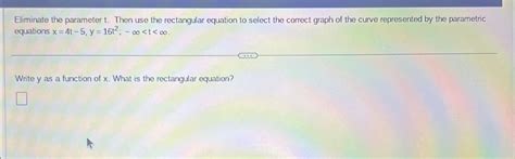 solved eliminate the parameter t ﻿then use the rectangular