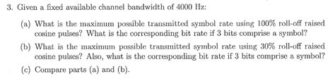 Solved 3 Given A Fixed Available Channel Bandwidth Of 4000 Chegg Com