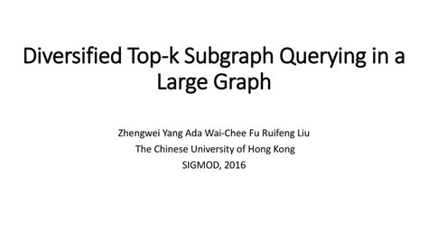 Diversified Top K Subgraph Querying In A Large Graph Ppt Download