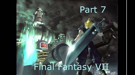 Final Fantasy Vii Part 7 Entering The Second Reactor Youtube