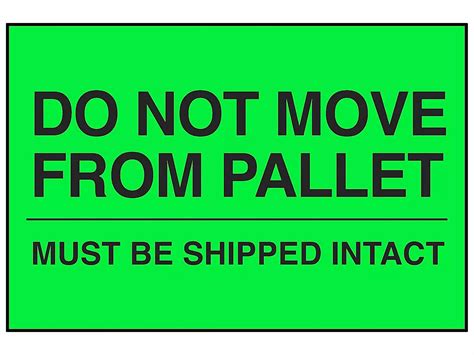 Pallet Protection Labels Do Not Move From Pallet Must Be Shipped Intact 4 X 6 S 13048 Uline